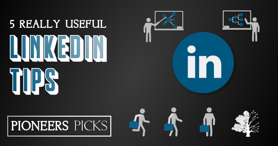 Top 5 LinkedIn Tips – Pioneer Creative Marketing